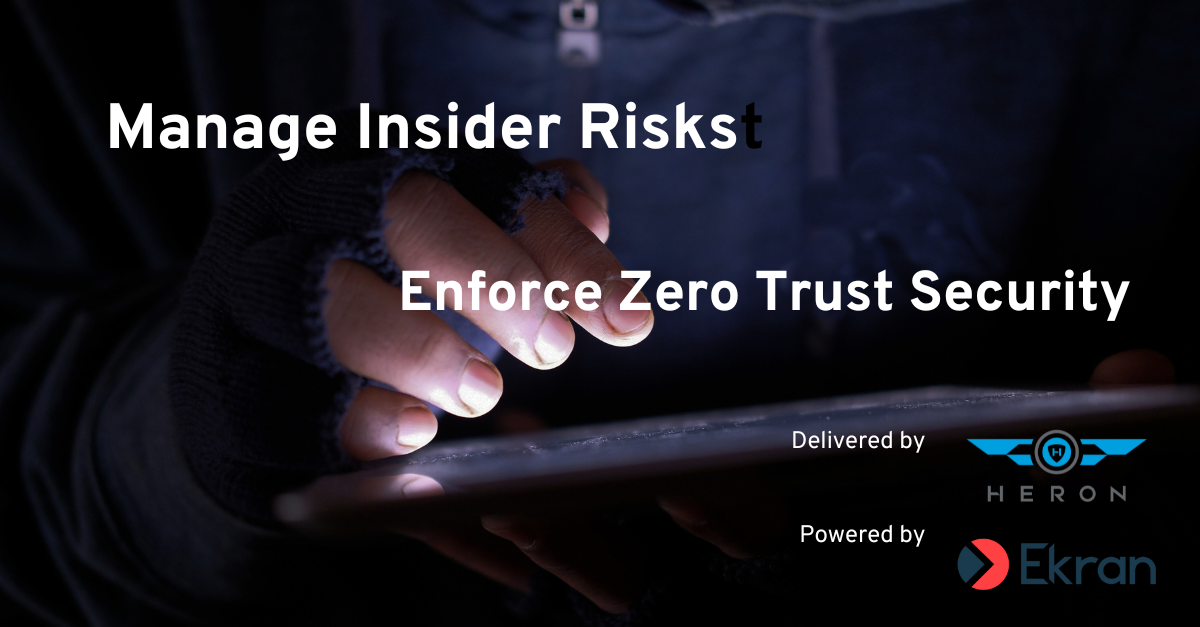Heron and Ekran Systems partner to provide Insider Threat Management solution | Heron Technology